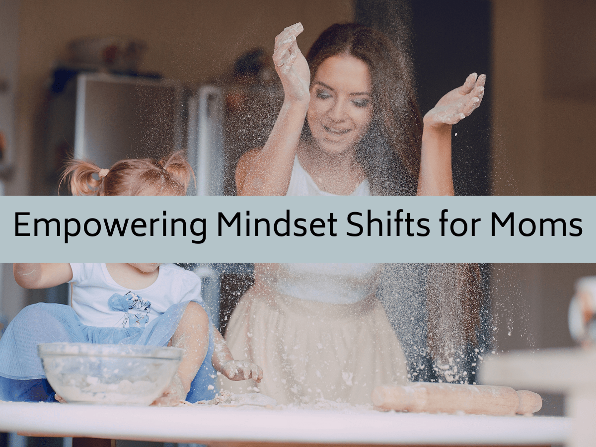 Transform Your Mom Life: 3 Mindset Shifts That Work - That Grateful Mom