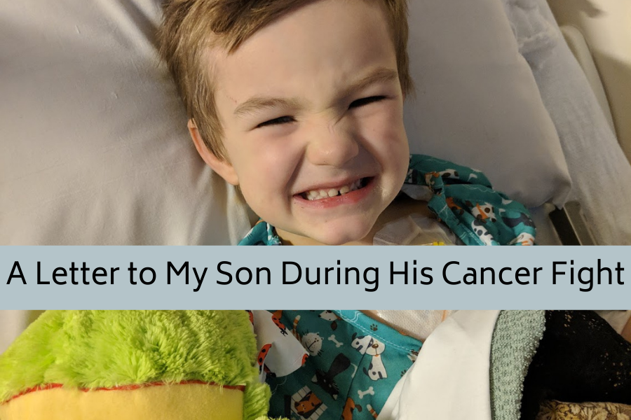 A Letter to My Son During His Cancer Fight - That Grateful Mom