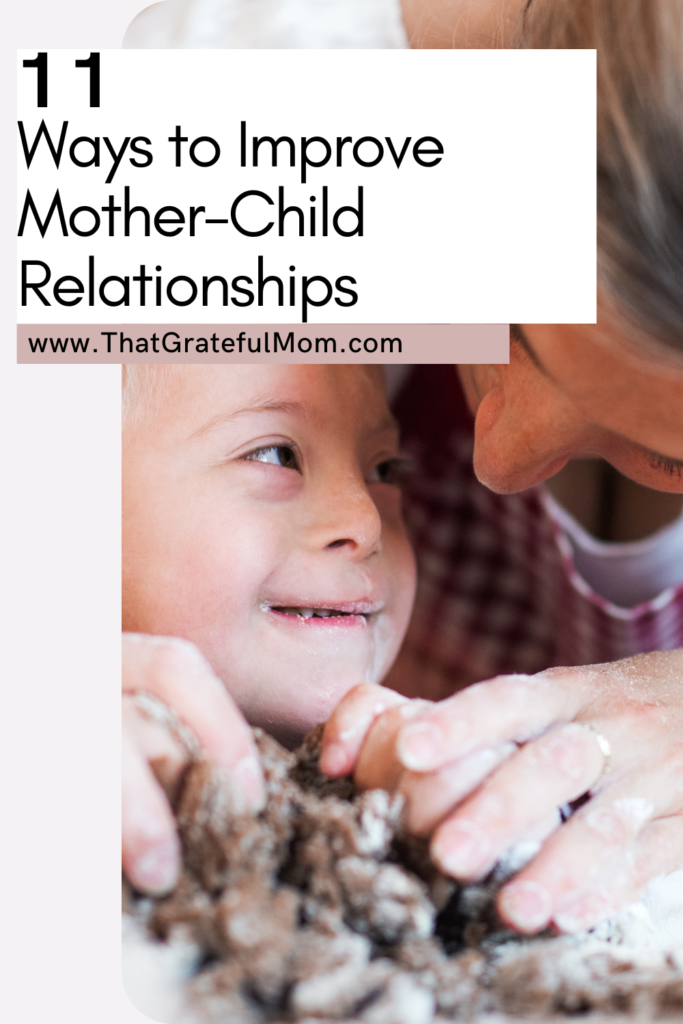 11 Ways to Build a Stronger Mother-Child Bond - That Grateful Mom