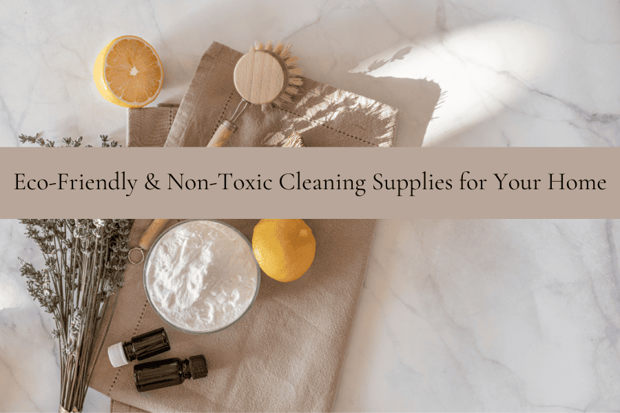 Eco-Friendly & Non-Toxic Cleaning Supplies for Your Home - That ...